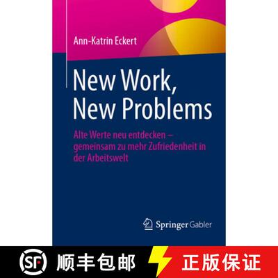 【3-4周达】New Work, New Problems: Alte Werte neu entdecken – gemeinsam zu mehr Zufriedenheit in der... [9783658508135]