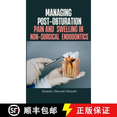 【3-4周达】精装 Managing Post-Obturation Pain and Swelling in Non-Surgical Endodontics [9781762586940]
