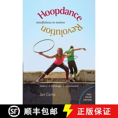 【3-4周达】Hoopdance Revolution: Mindfulness in Motion: Full Color Edition [9781939353016]
