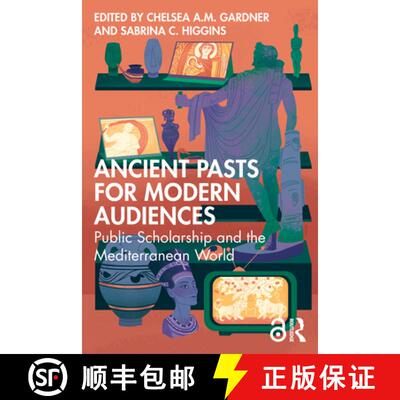 【3-4周达】Ancient Pasts for Modern Audiences: Public Scholarship and the Mediterranean World [9781032647906]