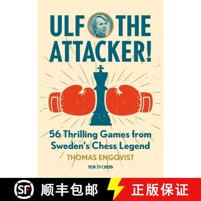 【3-4周达】Ulf - the Attacker!: 56 Thrilling Games from Sweden's Chess Legend [9789083483436]
