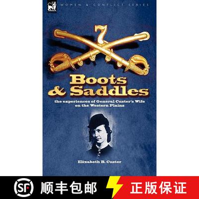 【3-4周达】精装 Boots and Saddles: the experiences of General Custer's Wife on the Western Plains [9781846777349]