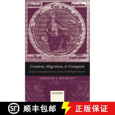 【3-4周达】精装 Creation, Migration, and Conquest: Imaginary Geography and Sense of Space in Old Engl... [9780199286713]