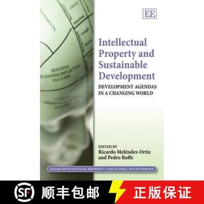 【3-4周达】精装 Intellectual Property and Sustainable Development: Development Agendas in a Changing ... [9781848446458]
