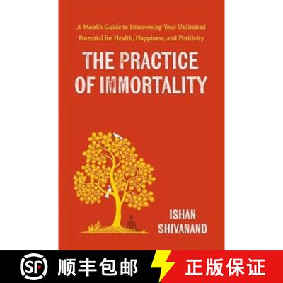 【3-4周达】Practice of Immortality: A Monk’s Guide to Discovering Your Unlimited Potential for Healt... [9781405981828]