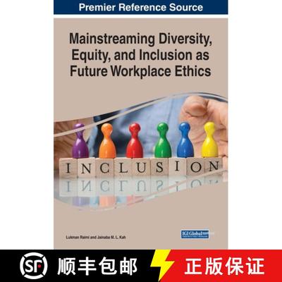 【3-4周达】Mainstreaming Diversity, Equity, and Inclusion as Future Workplace Ethics [9781668436585]