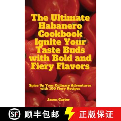【3-4周达】The Ultimate Habanero Cookbook Ignite Your Taste Buds with Bold and Fiery Flavors [9781836877738]