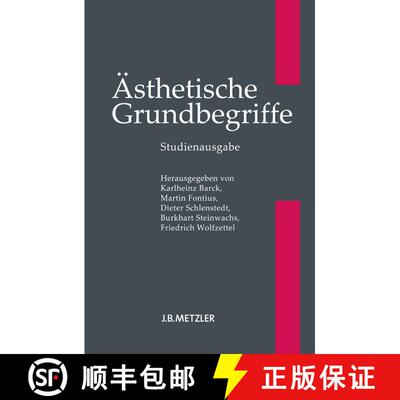 【3-4周达】Ästhetische Grundbegriffe: Historisches Wörterbuch in sieben Bänden [9783476023537]