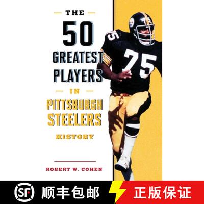 【3-4周达】精装 The 50 Greatest Players in Pittsburgh Steelers History [9781493037933]