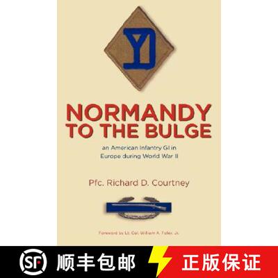 【3-4周达】Normandy to the Bulge: An American Infantry GI in Europe During World War II [9781435701816]