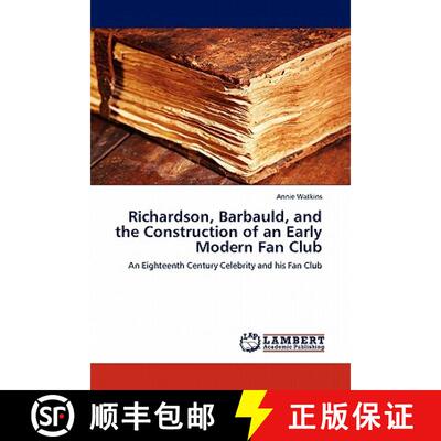 预订 Richardson, Barbauld, and the Construction of an Early Modern Fan Club [9783844394047]