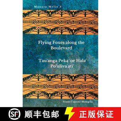 【3-4周达】Flying Foxes Along the Boulevard, Tau'anga Peka 'oe Hala Po'uliva'ati' [9780648885054]