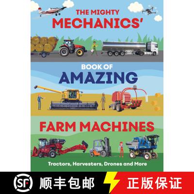 【3-4周达】The Mighty Mechanics' Guide to Amazing Farm Machines: Tractors, Harvesters, Quad Bikes, an... [9781835690956]