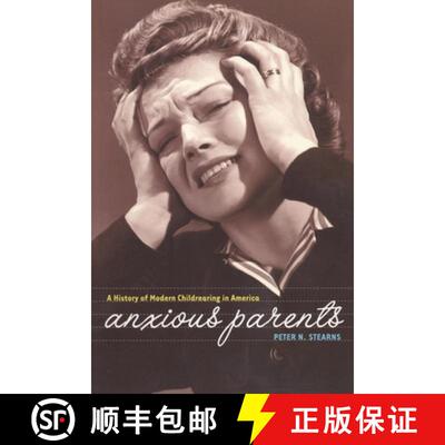 【3-4周达】Anxious Parents – A History of Modern Childrearing in America [9780814798294]
