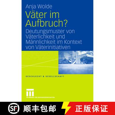 【3-4周达】Väter im Aufbruch?: Deutungsmuster von Väterlichkeit und Männlichkeit im Kontext von V... [9783531153414]
