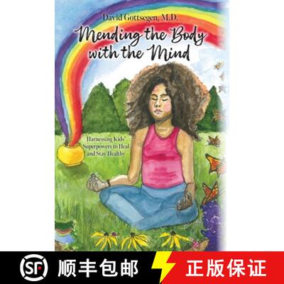 【3-4周达】精装 Mending the Body with the Mind: Harnessing Kids' Superpowers to Heal and Stay Healthy [9798318821783]