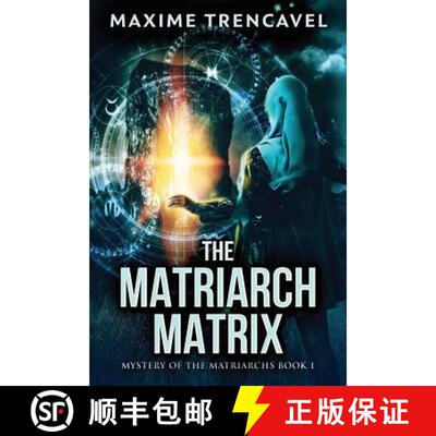 【3-4周达】The Matriarch Matrix: Mystery of the Matriarchs Book I [9780999335031]