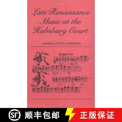【3-4周达】Late Renaissance Music at the Hapsburg Court [9782881241925]