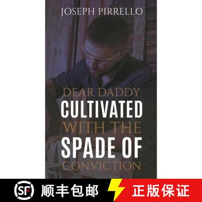 【3-4周达】Dear Daddy: Cultivated with the Spade of Conviction [9781398458222]