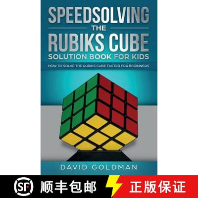 【3-4周达】Speedsolving the Rubik's Cube Solution Book for Kids: How to Solve the Rubik's Cube Faster... [9781925967029]