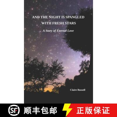 【3-4周达】And the Night is Spangled with Fresh Stars: A Story of Eternal Love [9780964296824]