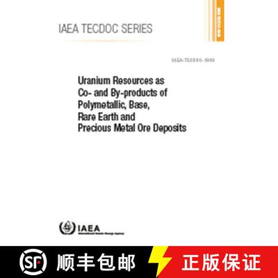【3-4周达】Uranium Resources as Co- And By-Products of Polymetallic, Base, Rare Earth and Precious Me... [9789201036186]