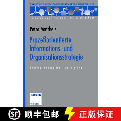【3-4周达】Prozeßorientierte Informations- und Organisationsstrategie : Analyse, Konzeption, Realisi... [9783322845764]