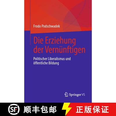 【3-4周达】Die Erziehung der Vernünftigen : Politischer Liberalismus und öffentliche Bildung (1. Au... [9783031212659]