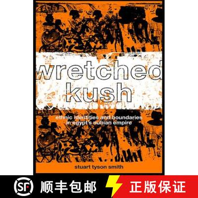 【3-4周达】精装 Wretched Kush: Ethnic Identities and Boundries in Egypt's Nubian Empire [9780415369855]