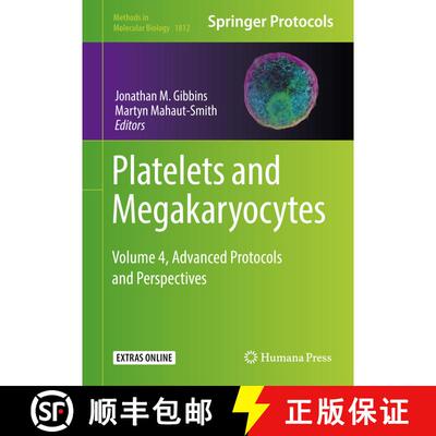 【3-4周达】精装 Platelets and Megakaryocytes : Volume 4, Advanced Protocols and Perspectives (1st ed.... [9781493985845]