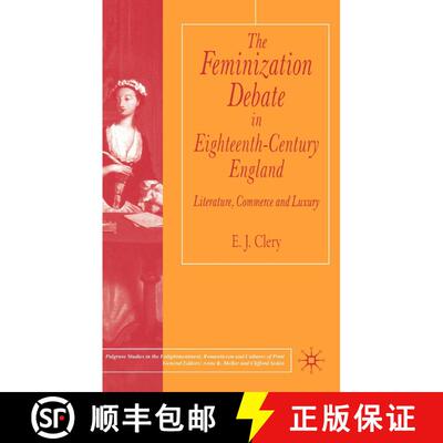 【3-4周达】The Feminization Debate in Eighteenth-Century England: Literature, Commerce and Luxury [9780333777329]