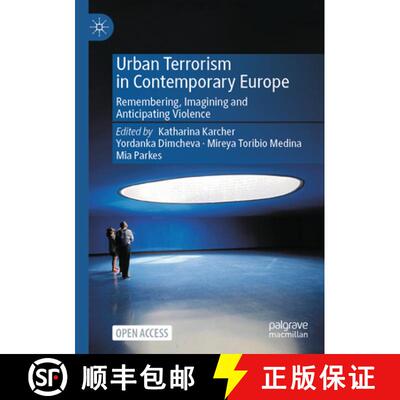 【3-4周达】Urban Terrorism in Contemporary Europe: Remembering, Imagining and Anticipating Violence [9783031537912]