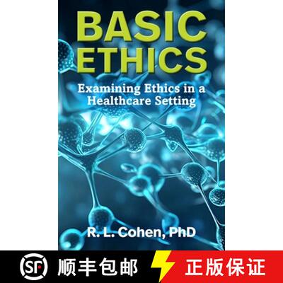 【3-4周达】Basic Ethics: Examining Ethics in a Healthcare Setting [9781988557526]