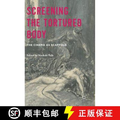 【3-4周达】Screening the Tortured Body : The Cinema as Scaffold [9781137399175]