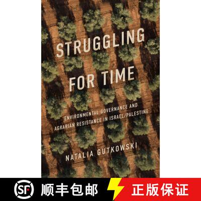 【3-4周达】精装 Struggling for Time – Environmental Governance and Agrarian Resistance in Israel/Pal... [9781503636828]