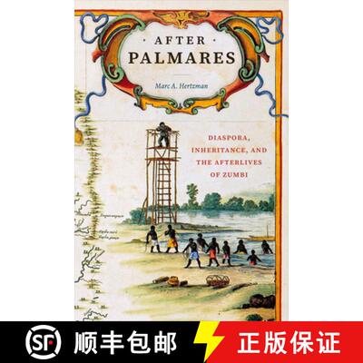 【3-4周达】After Palmares – Diaspora, Inheritance, and the Afterlives of Zumbi [9781478030522]