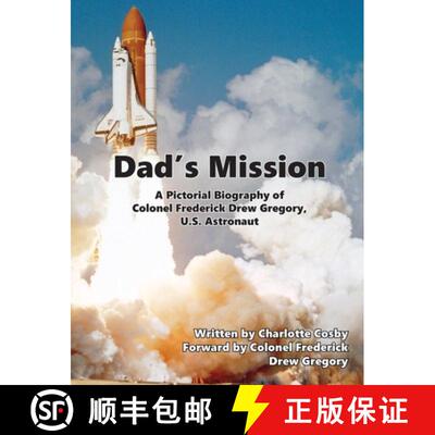 【3-4周达】精装 Dad's Mission: A Pictorial Biography of Colonel Frederick Drew Gregory, U.S. Astronaut [9780578873855]