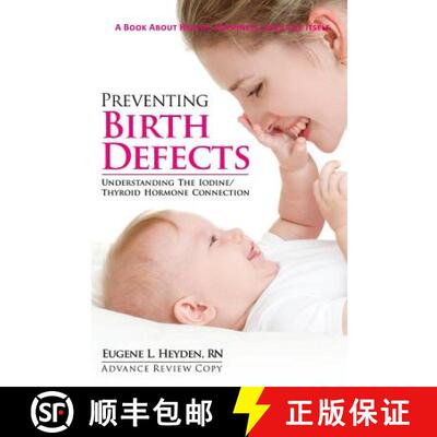 【3-4周达】Preventing Birth Defects: Understanding the Iodine/Thyroid Hormone Connection [9780982827642]