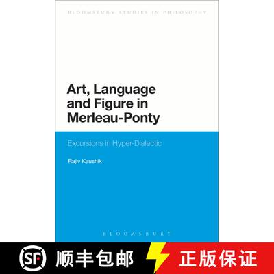 【3-4周达】精装 Art, Language and Figure in Merleau-Ponty: Excursions in Hyper-Dialectic [9781441136268]