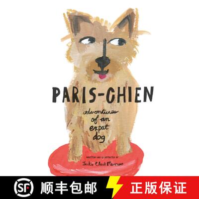 【3-4周达】Paris-Chien: Adventures of an Expat Dog [9780615545424]