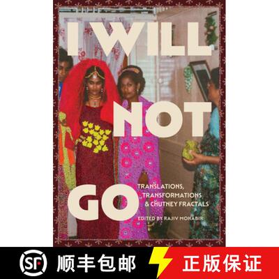 【3-4周达】I Will Not Go : Translations, Transformations, and Chutney Fractals [9781935717003]