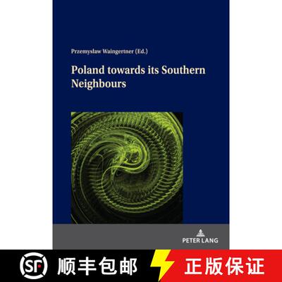 【3-4周达】精装 Poland Towards Its Southern Neighbours [9783631815915]