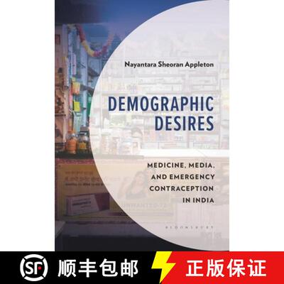 【3-4周达】Demographic Desires: Mediated Medicine, and Emergency Contraception in India [9781666946642]
