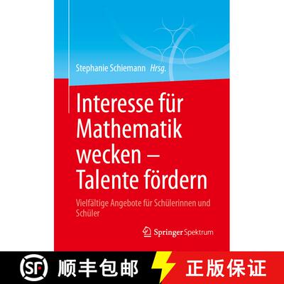 【3-4周达】Interesse für Mathematik wecken – Talente fördern: Vielfältige Angebote für Schüleri... [9783662685945]