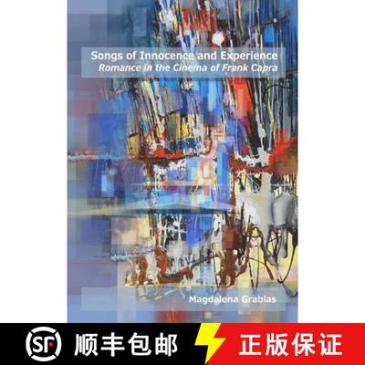 预订 Songs of Innocence and Experience: Romance in the Cinema of Frank Capra [9781443847810]