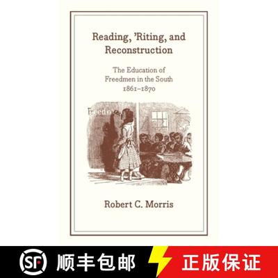 【3-4周达】Reading, `Riting, and Reconstruction – The Education of Freedmen in the South, 1861–1870... [9780226539294]