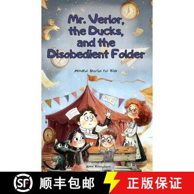 【3-4周达】Mr. Verlor, the Ducks, and the Disobedient Folder: A Fun Adventurous Story for Kids Ages 7... [9789893677209]