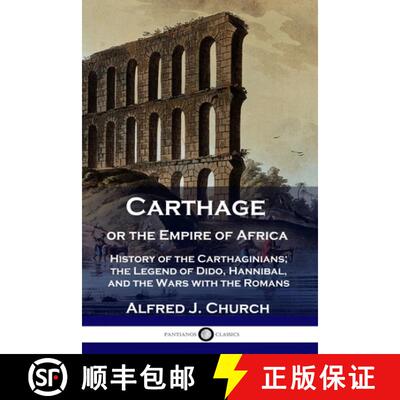 【3-4周达】Carthage or the Empire of Africa: History of the Carthaginians; the Legend of Dido, Hannib... [9781789871166]