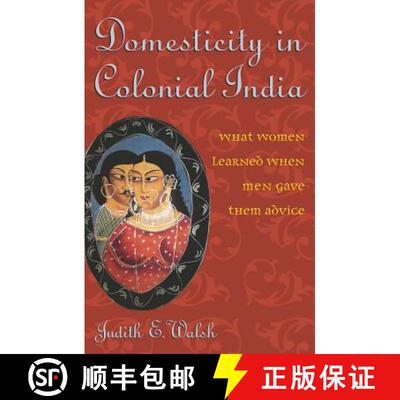 【3-4周达】精装 Domesticity in Colonial India : What Women Learned When Men Gave Them Advice [9780742529366]