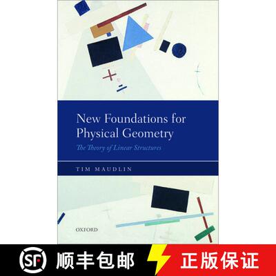 【3-4周达】精装 New Foundations for Physical Geometry: The Theory of Linear Structures [9780198701309]